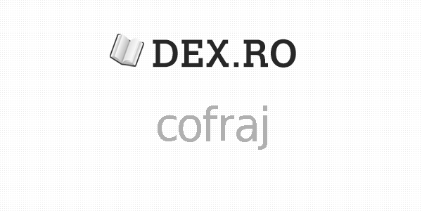 Dex cofraj, cofraj, definiţie cofraj, dex.ro