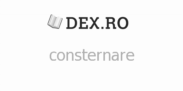 Dex consternare, consternare, definiţie consternare, dex.ro