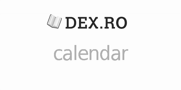 Dex calendar, calendar, definiţie calendar, dex.ro