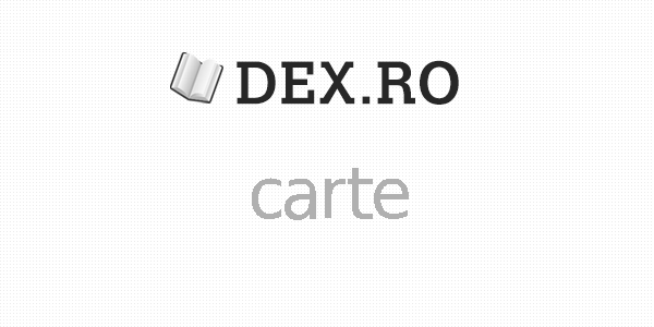 Dex carte, carte, definiţie carte, dex.ro