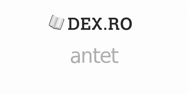 Dex antet, antet, definiţie antet, dex.ro