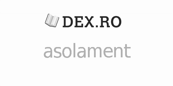 Dex asolament, asolament, definiţie asolament, dex.ro