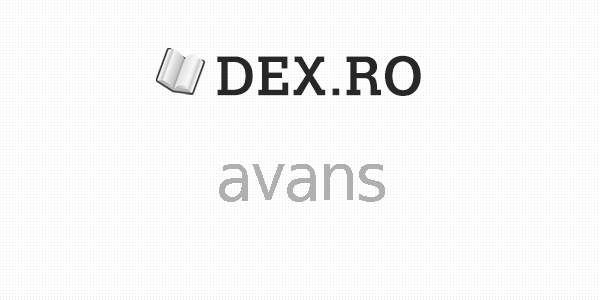 Dex avans, avans, definiţie avans, dex.ro