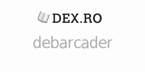 Dex debarcader, debarcader, definiţie debarcader, dex.ro