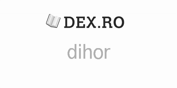 Dex dihor, dihor, definiţie dihor, dex.ro