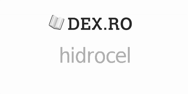 Dex hidrocel, hidrocel, definiţie hidrocel, dex.ro