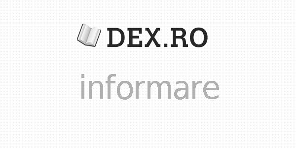 Dex informare, informare, definiţie informare, dex.ro