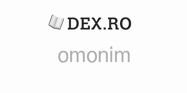 Dex omonim, omonim, definiţie omonim, dex.ro