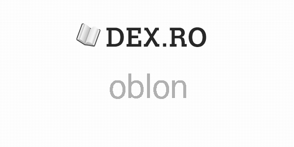 Dex oblon, oblon, definiţie oblon, dex.ro