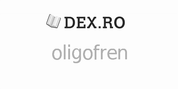 Dex oligofren, oligofren, definiţie oligofren, dex.ro
