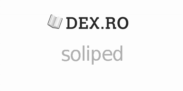 Dex soliped, soliped, definiţie soliped, dex.ro