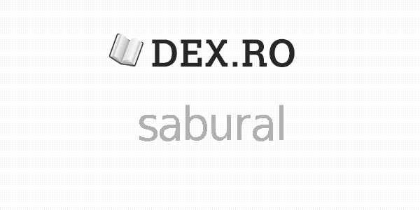 Dex sabural, sabural, definiţie sabural, dex.ro
