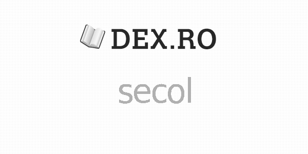 Dex secol, secol, definiţie secol, dex.ro