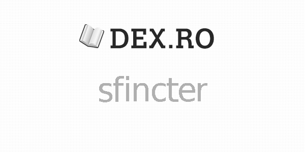 Dex sfincter, sfincter, definiţie sfincter, dex.ro