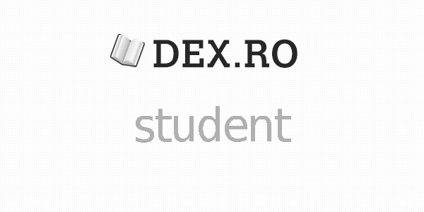 Dex student, student, definiţie student, dex.ro