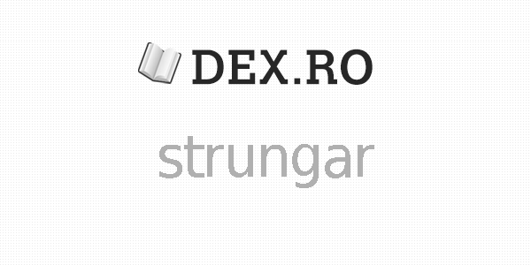 Dex strungar, strungar, definiţie strungar, dex.ro